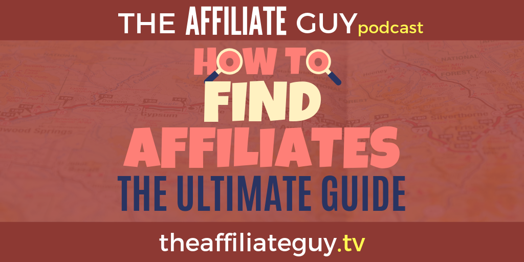How to Find Affiliates: The Ultimate Guide - Matt McWilliams