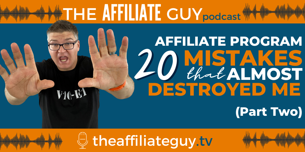 20 Affiliate Program Mistakes that Almost Destroyed Me (Pt 2) - Matt ...